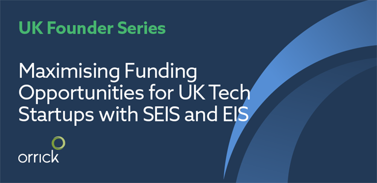 UK Founder Series: Maximising Funding Opportunities for UK Tech Startups with SEIS and EIS